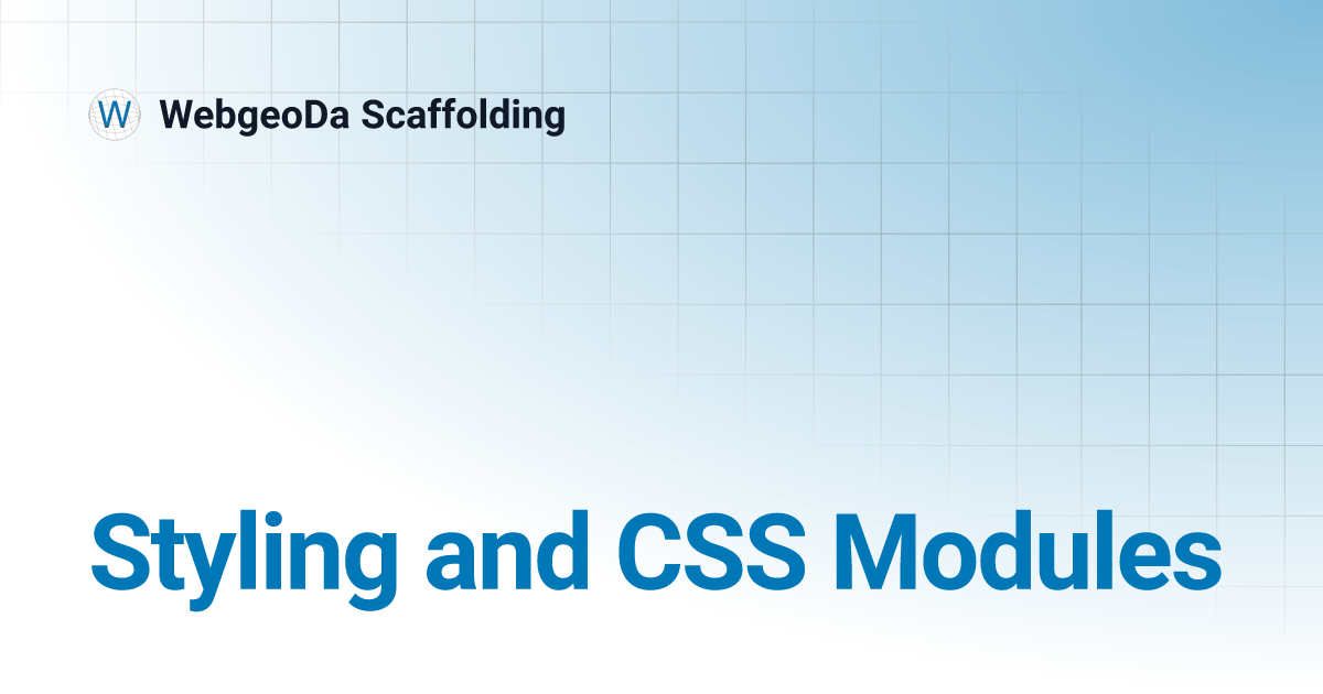 Styling and CSS Modules | WebgeoDa Scaffolding Styling and CSS Modules | WebgeoDa Scaffolding
